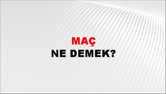 Maç Ne Demek? Maç Nedir? | NTVSpor