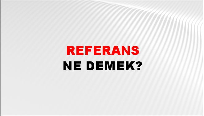 Referans Ne Demek? Referans Nedir? | NTVSpor